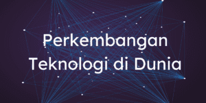Perkembangan Dunia IT - S3 Informatika